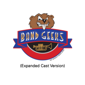 Band Geeks (Expanded Cast Version) - ProductionPro
